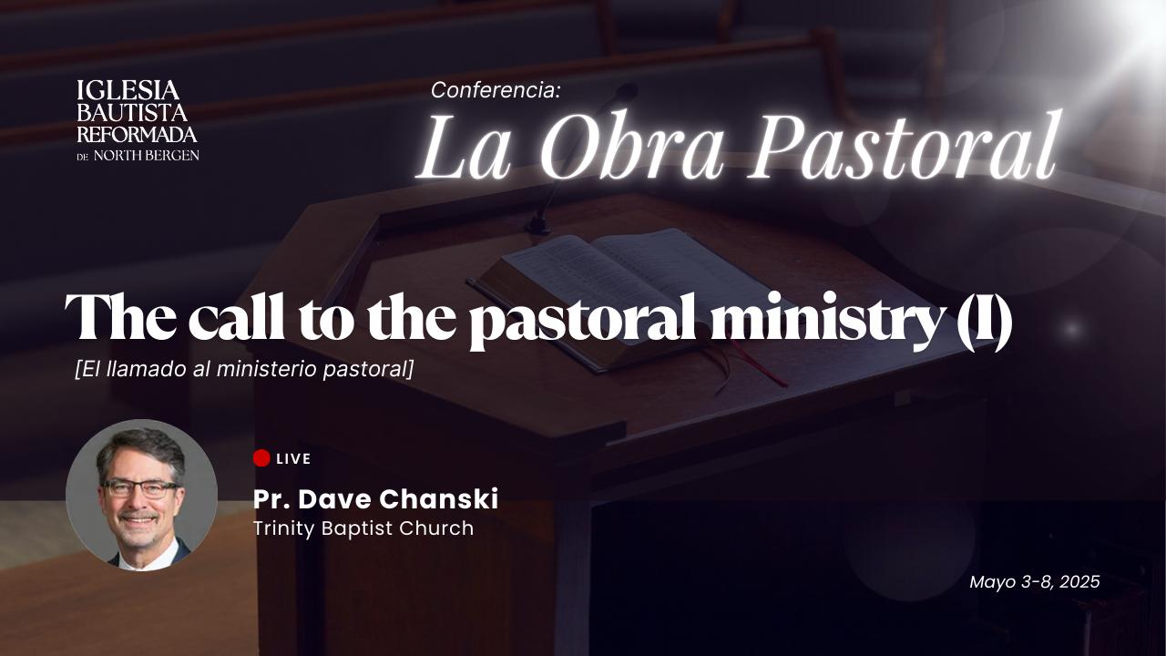 The call to the pastoral ministry (I) - Iglesia Bautista Reformada de ...